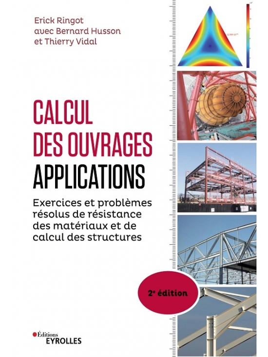Calcul des ouvrages, applications - Exercices et problèmes résolus de résistance des matériaux ...